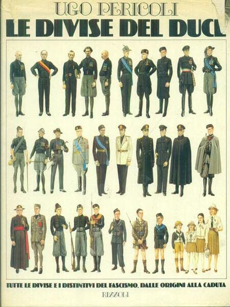 Le divise del duce (Italian Edition) by Ugo Pericoli | Goodreads