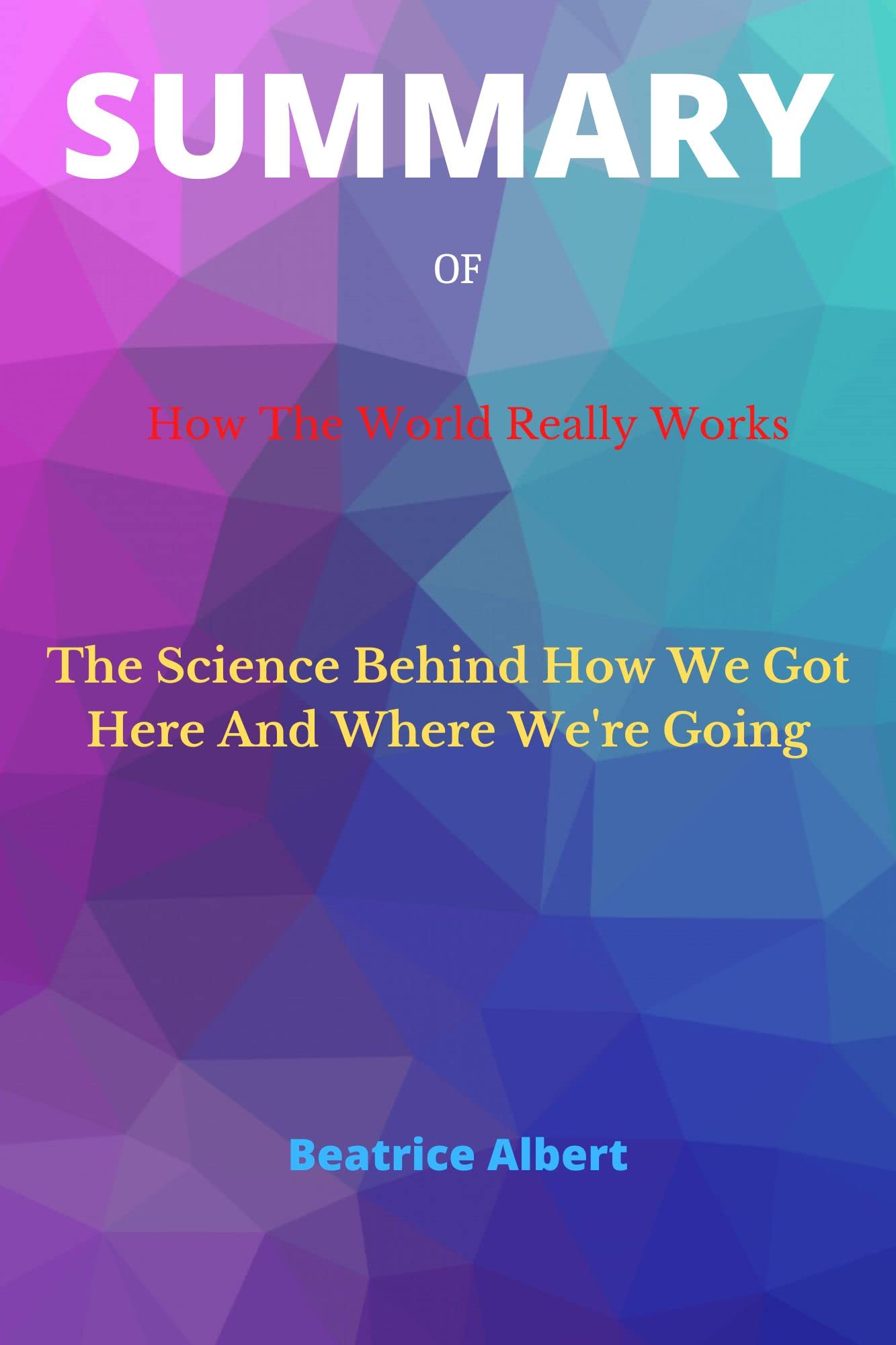 SUMMARY OF How The World Really Works by Vaclav Smil: The Science ...