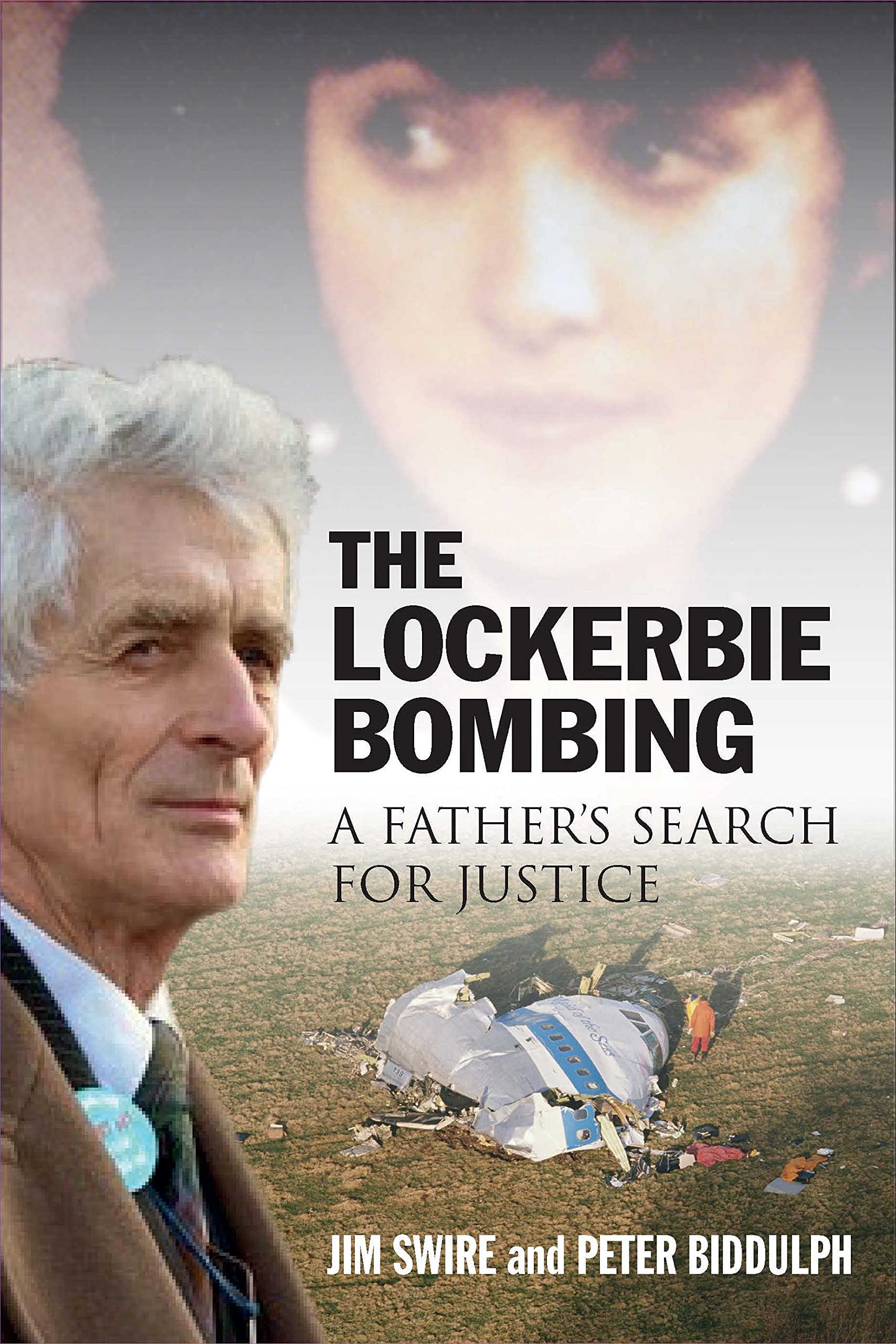 The Lockerbie Bombing: A Father's Search for Justice by Jim Swire ...