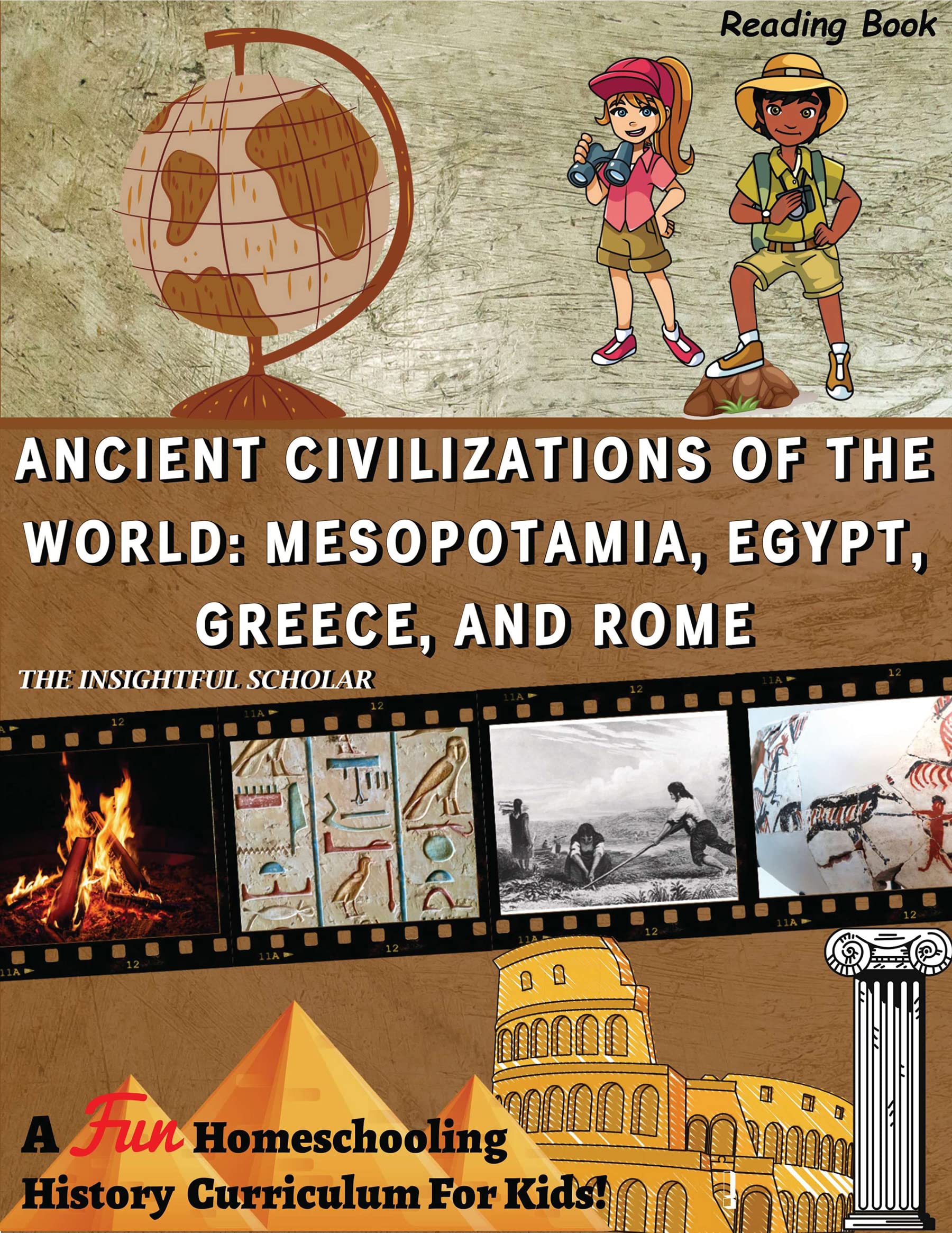 A Fun Homeschooling History Curriculum For Kids!: Ancient Civilizations Of The World ...