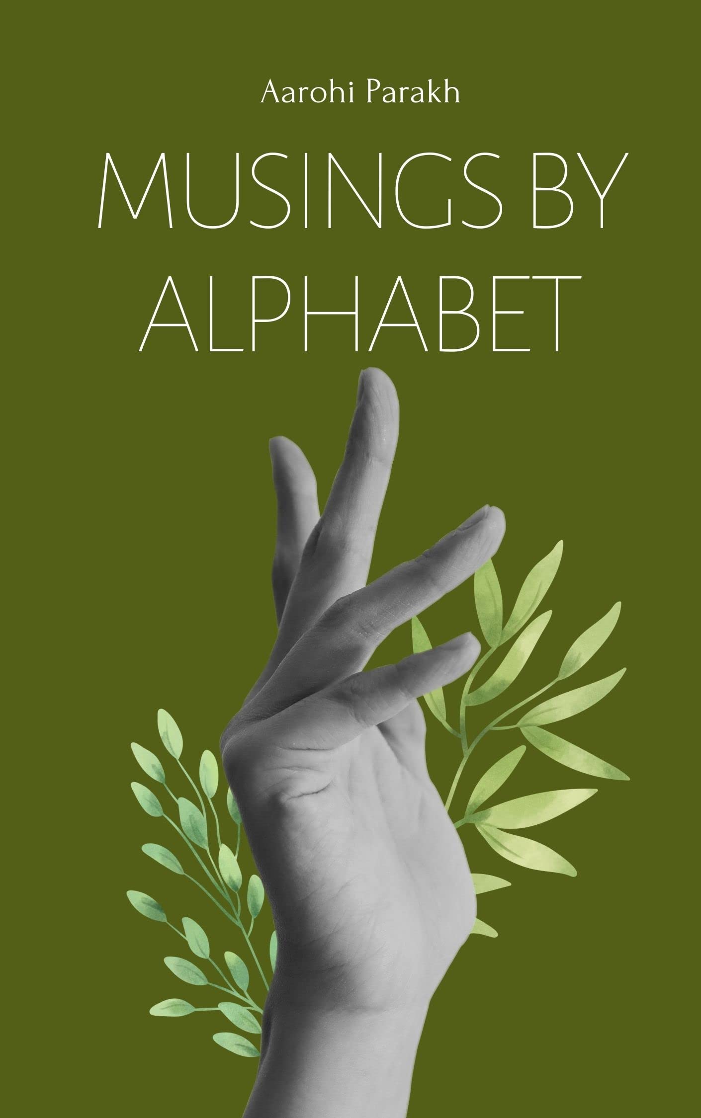 Musings By Alphabet by Aarohi Parakh | Goodreads