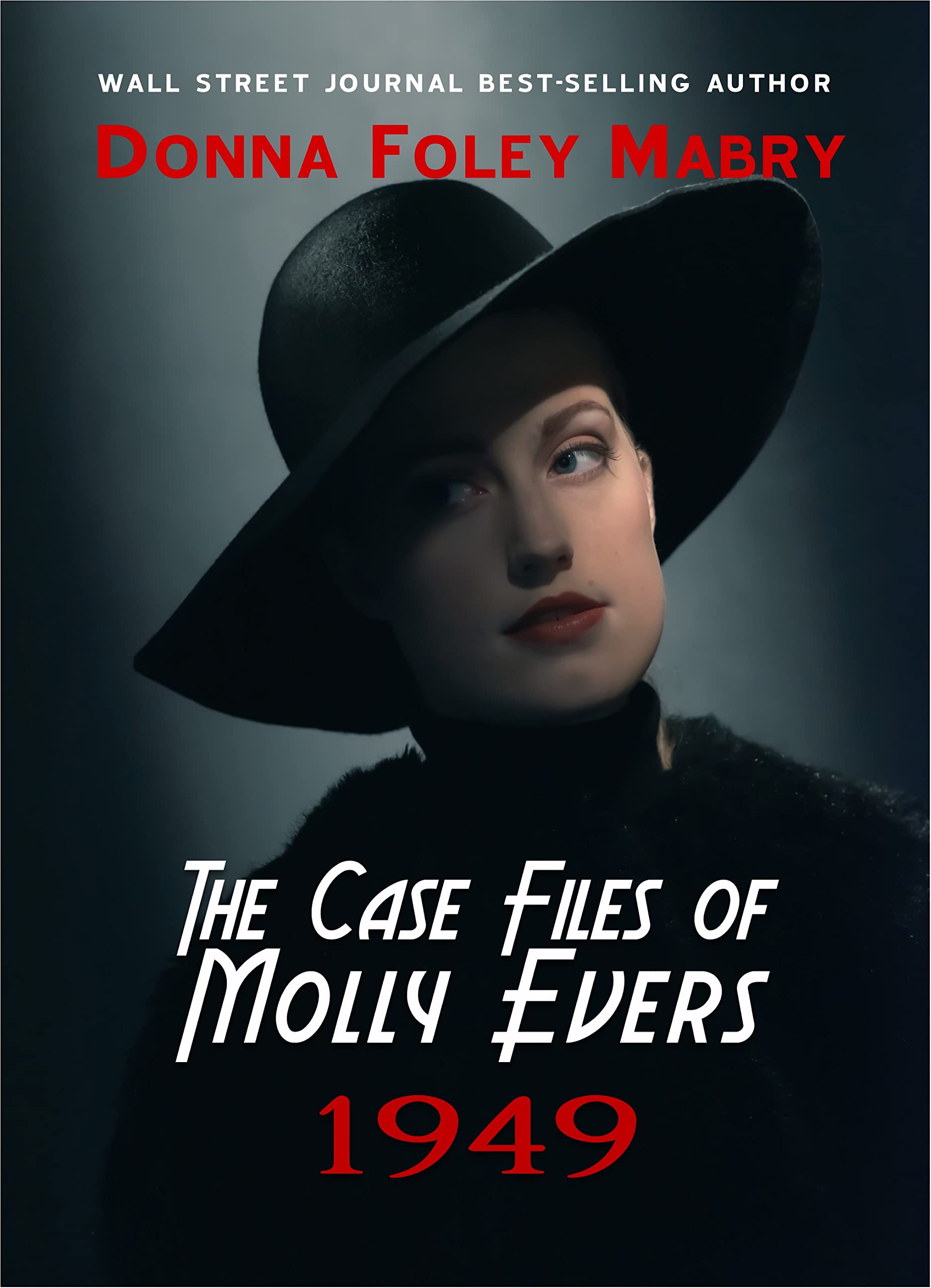 The Case Files of Molly Evers: 1949 by Donna Foley Mabry | Goodreads