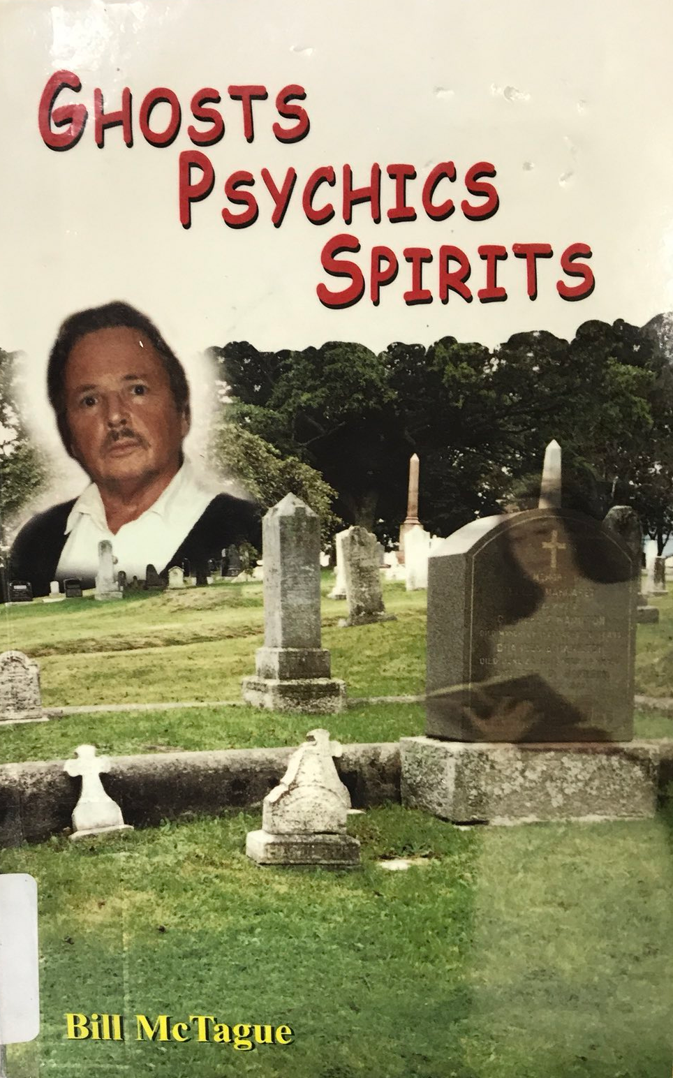 Ghosts, Psychics, Spirits by Bill McTague | Goodreads