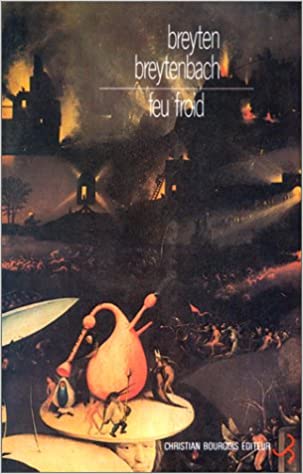 Feu froid by Breyten Breytenbach | Goodreads