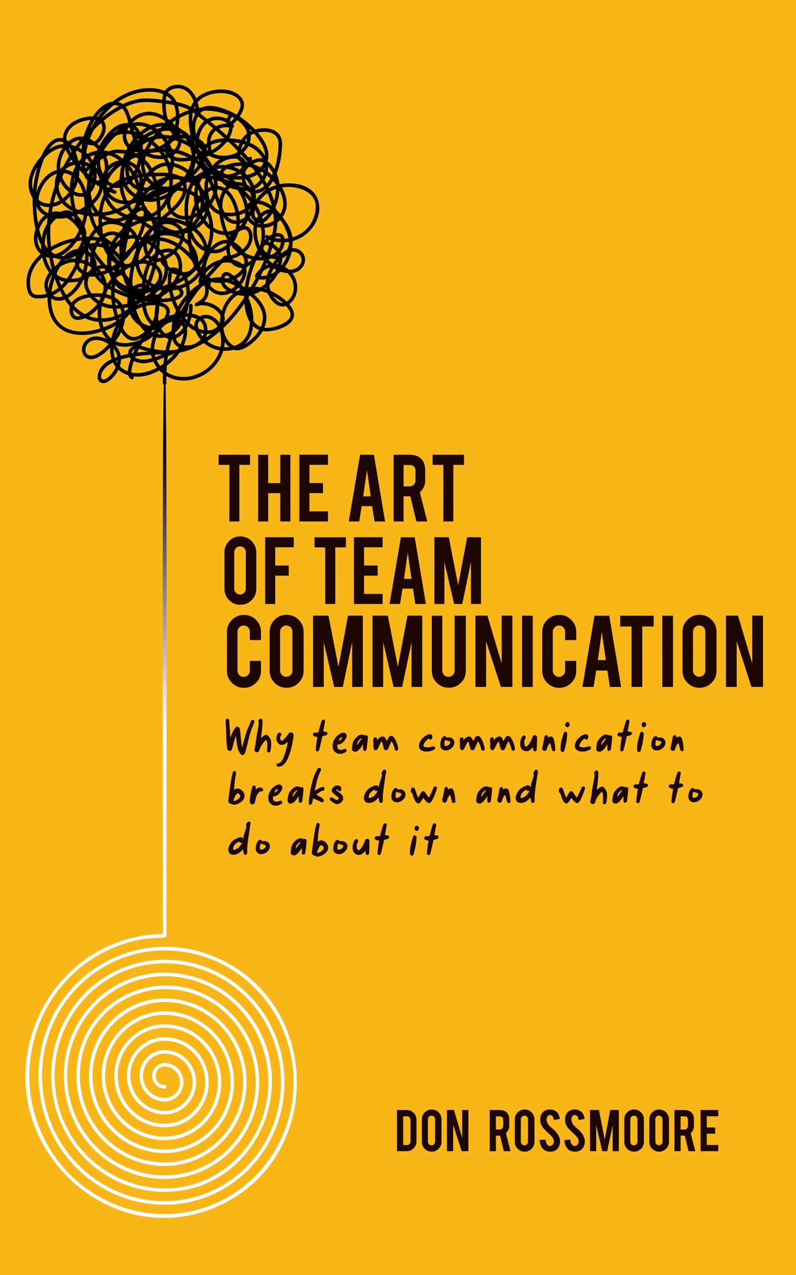 The Art of Team Communication: Why team communication breaks down and ...