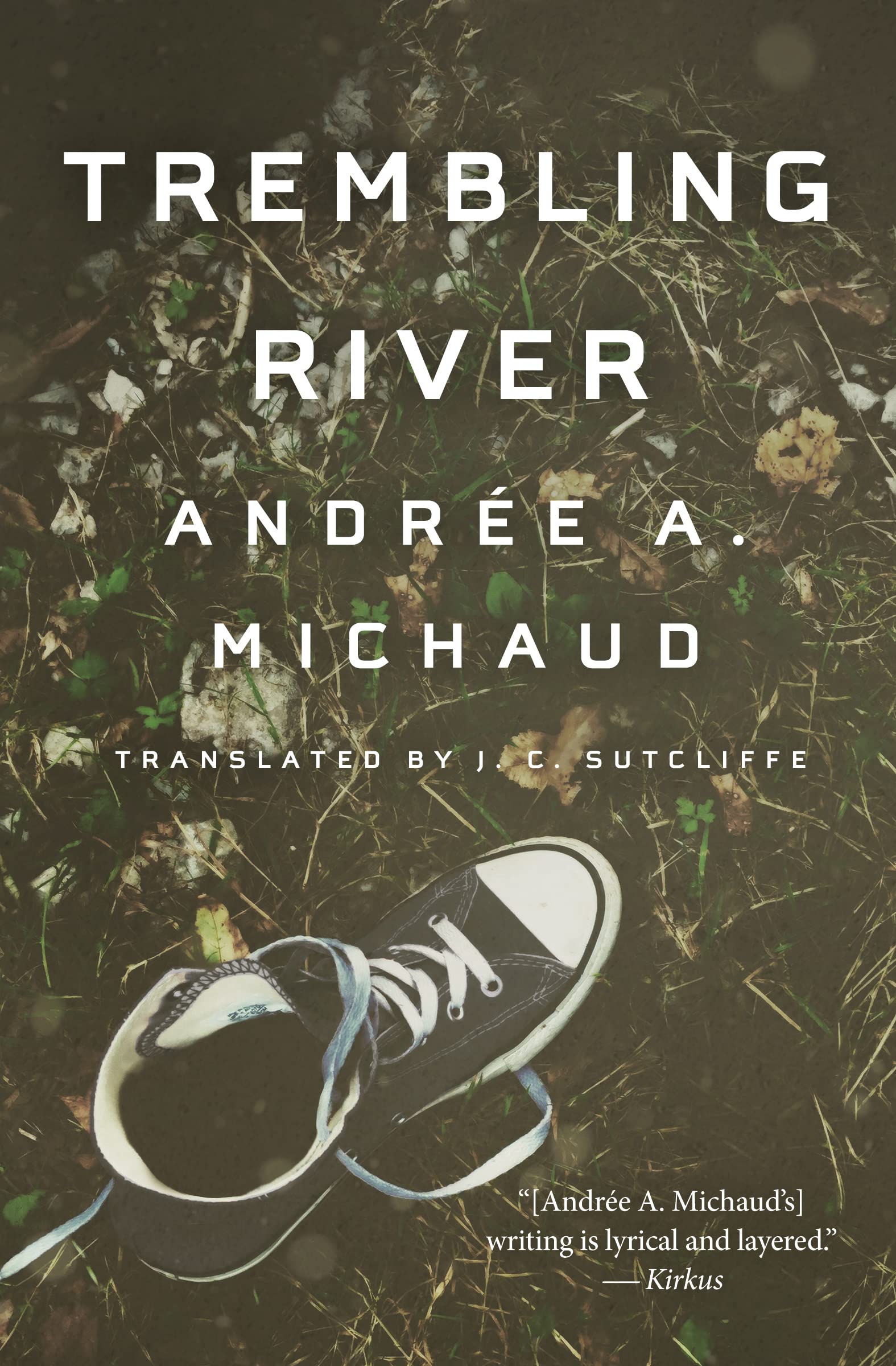 Trembling River by Andrée A. Michaud | Goodreads