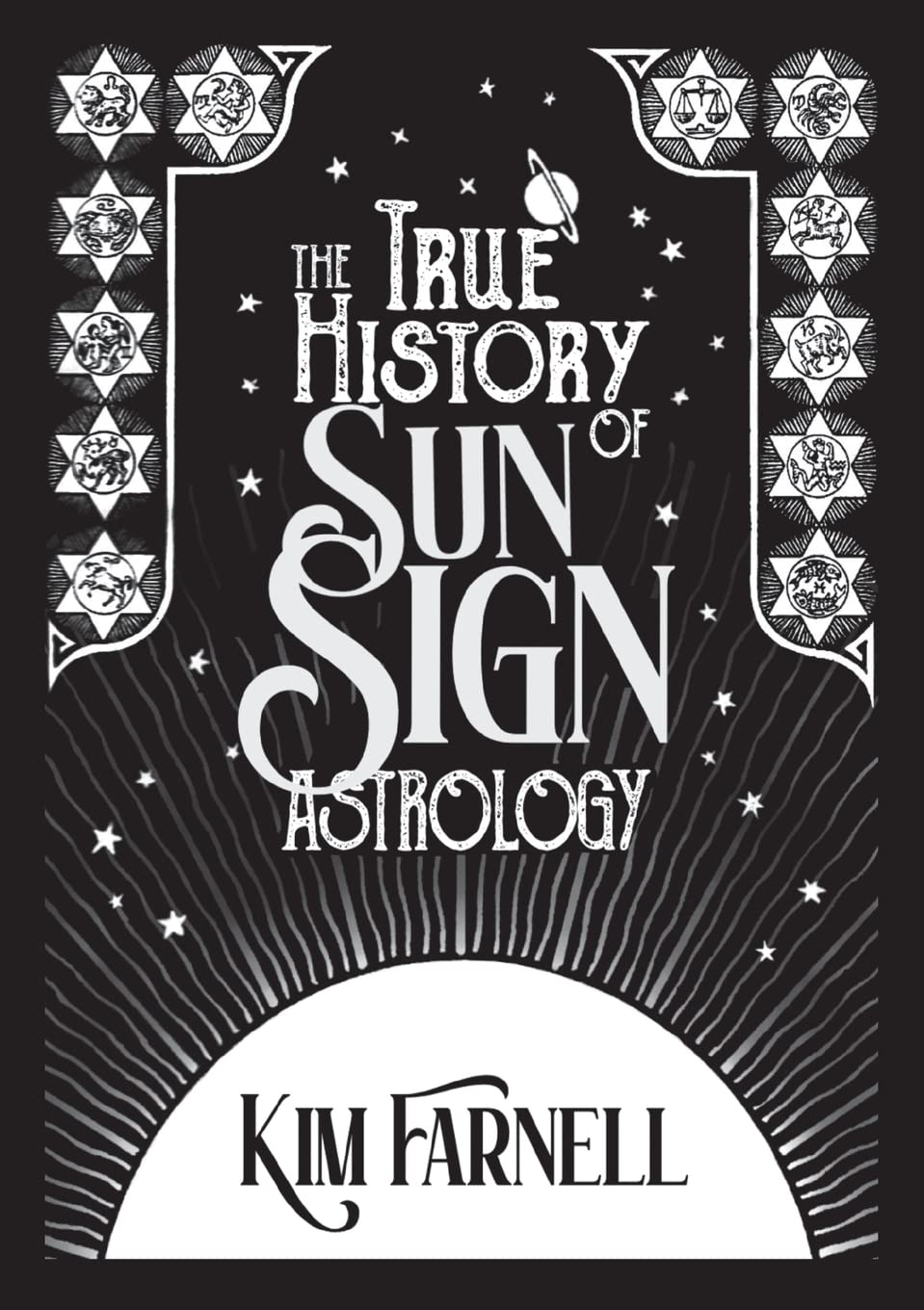 The True History of Sun Sign Astrology by Kim Farnell | Goodreads