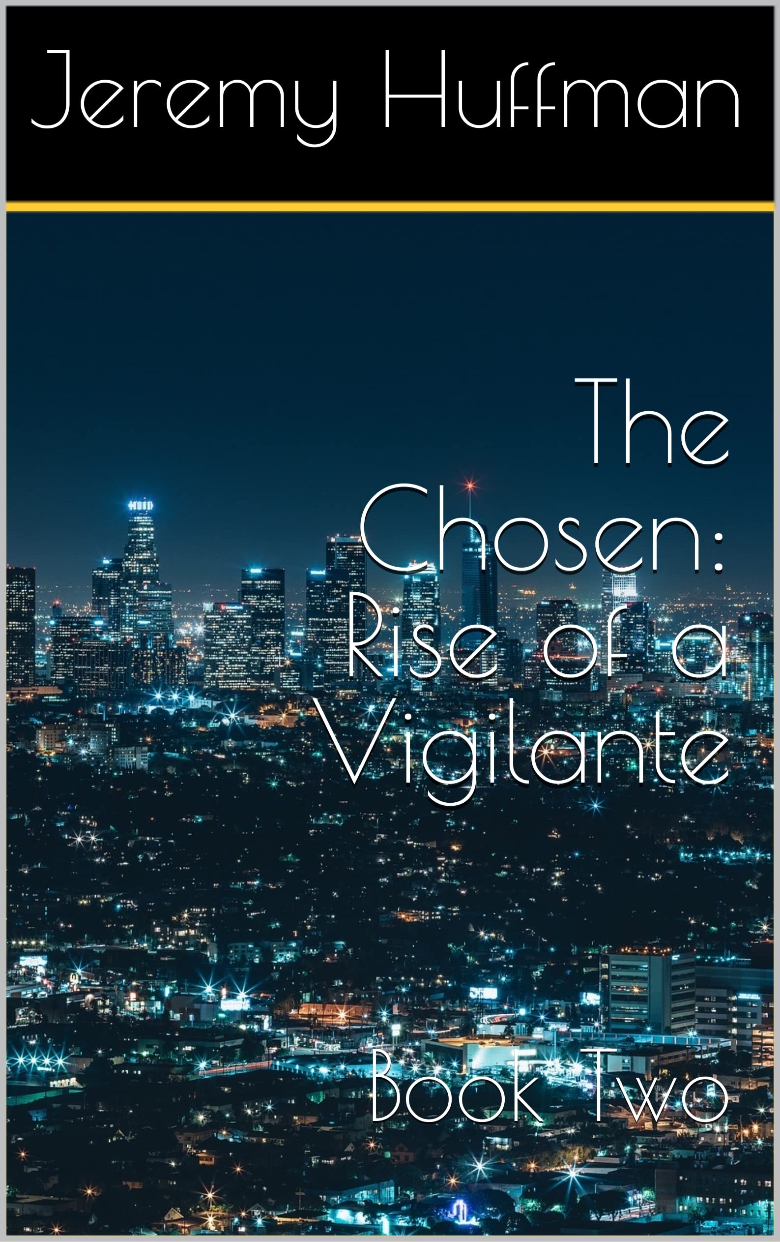 The Chosen: Rise of a Vigilante : Book Two by Jeremy Huffman | Goodreads