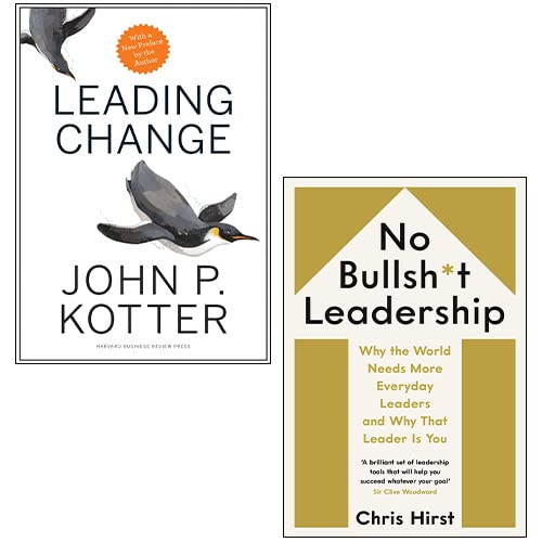 Leading Change By John P. Kotter, No Bullsh*t Leadership By Chris Hirst ...