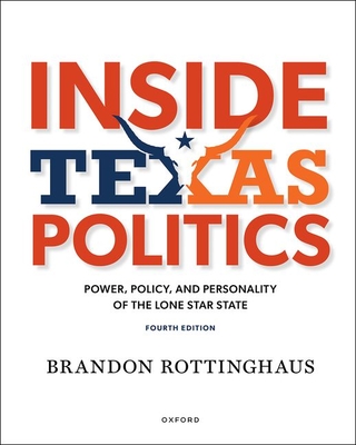 Inside Texas Politics: Power, Policy, and Personality in the Lone Star ...