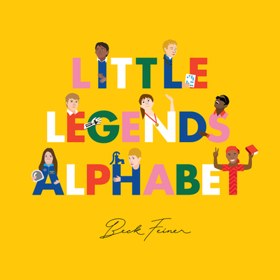 Little Legends Alphabet by Beck Feiner | Goodreads