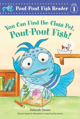 You Can Find the Class Pet, Pout-Pout Fish! by Deborah Diesen | Goodreads
