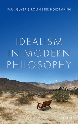 Idealism in Modern Philosophy by Paul Guyer | Goodreads