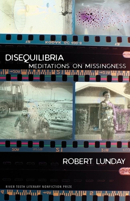 Disequilibria: Meditations on Missingness by Robert Lunday | Goodreads