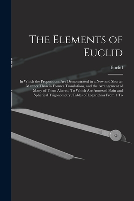 The Elements of Euclid: In Which the Propositions Are Demonstrated in a ...