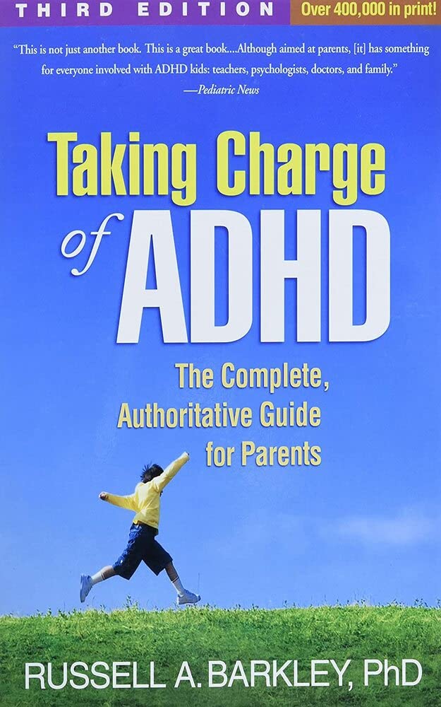 Taking Charge of ADHD, Third Edition: The Complete, Authoritative Guide ...