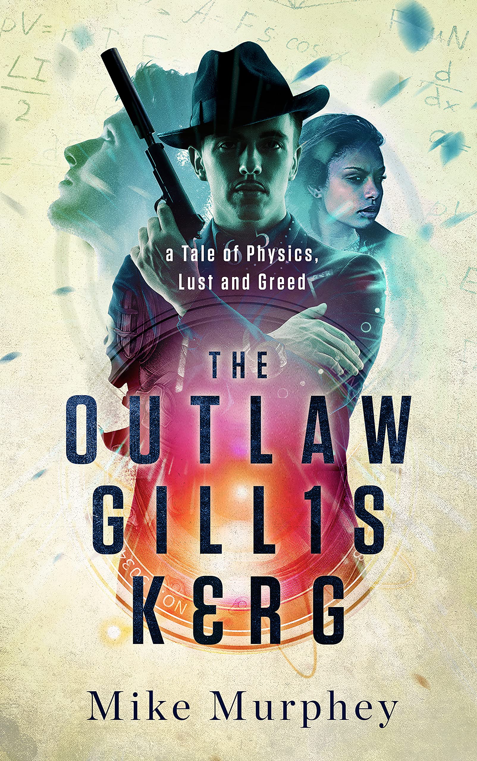 The Outlaw Gillis Kerg ... Physics, Lust and Greed Series by Mike ...