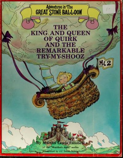The King and Queen of Quirk and the Remarkable Try-My-Shooz by Martha ...