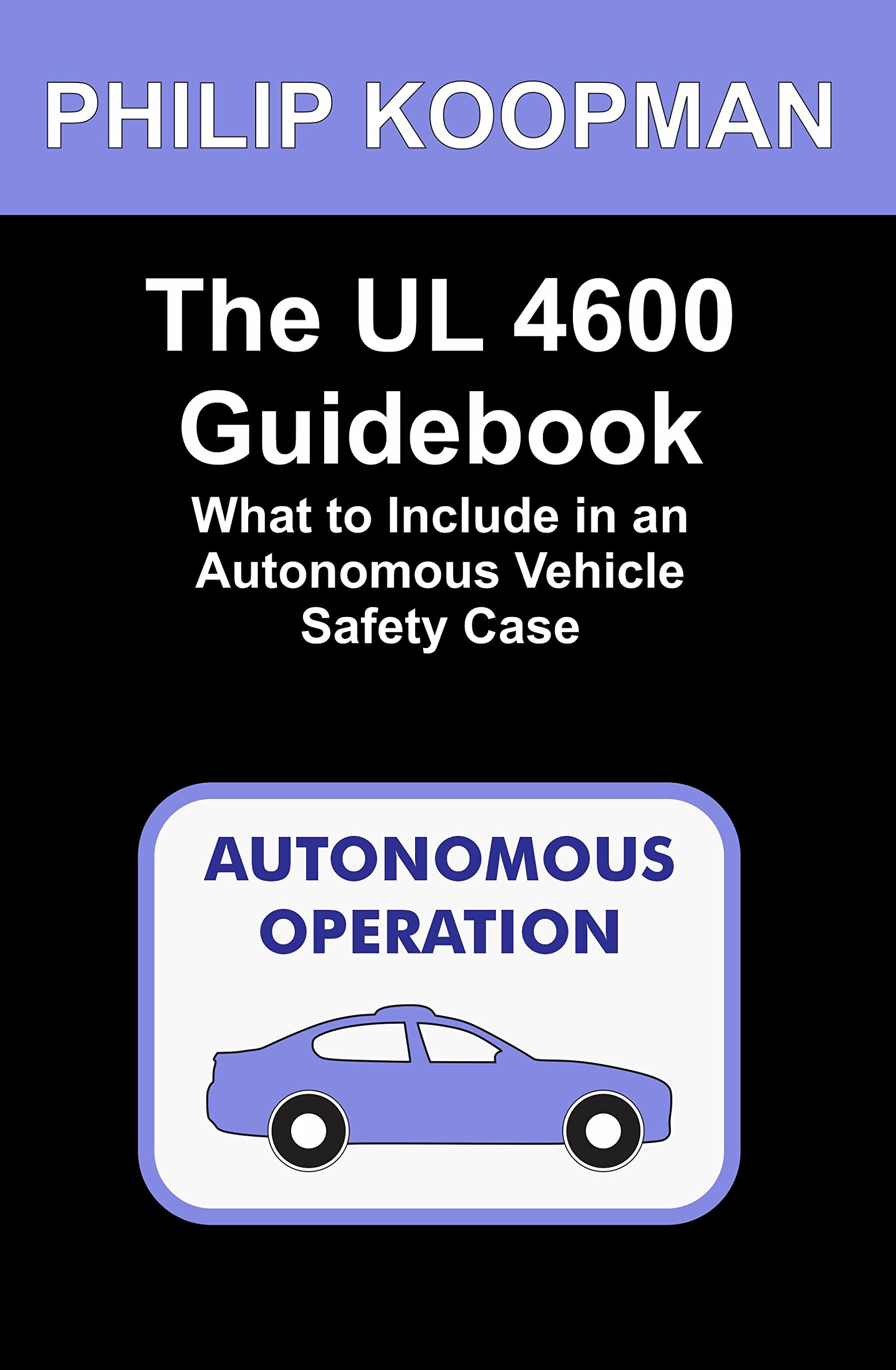 The UL 4600 Guidebook: What to Include in an Autonomous Vehicle Safety ...