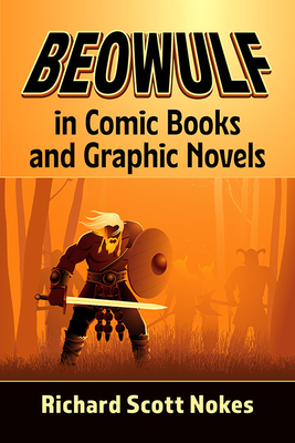 Beowulf in Comic Books and Graphic Novels by Richard Scott Nokes ...