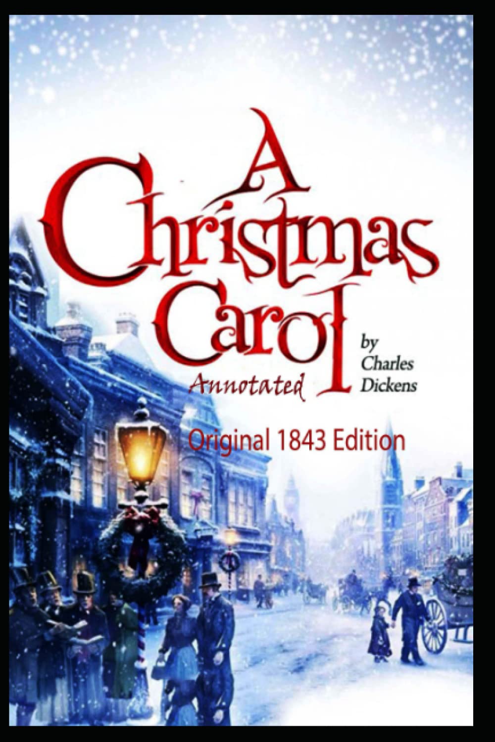 A Christmas Carol (Original 1843 Edition): Annotated by Charles Dickens | Goodreads