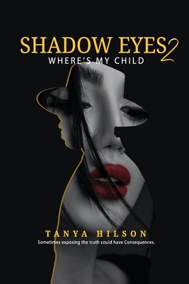 Shadow Eyes 2, Where's My Child by Ms Tanya Hilson | Goodreads