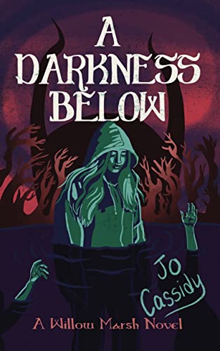 A Darkness Below (Willow Marsh, #2) by Jo Cassidy | Goodreads