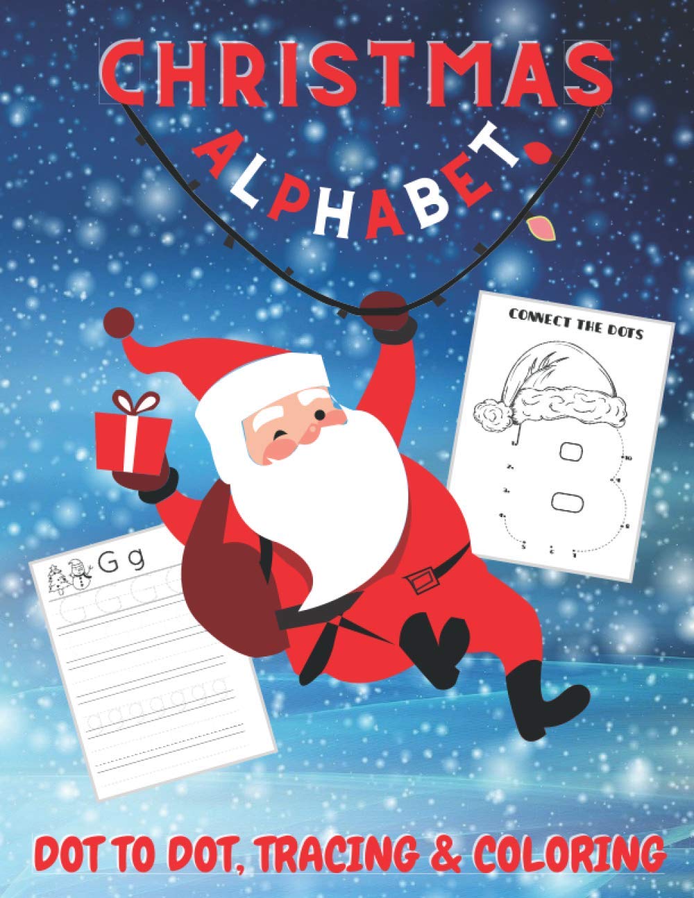 Christmas Alphabet Dot to Dot Tracing & Coloring Book: A Fun and ...
