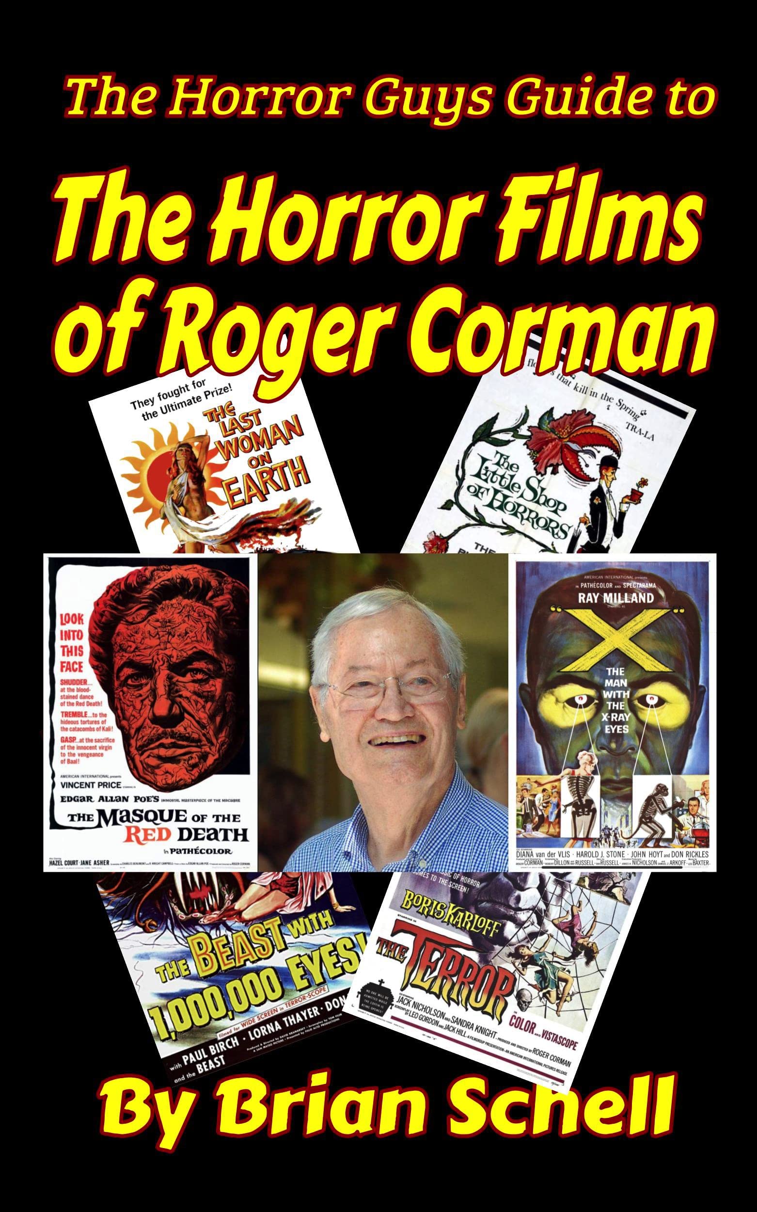 Horror Guys Guide to the Horror Films of Roger Corman by Brian Schell ...