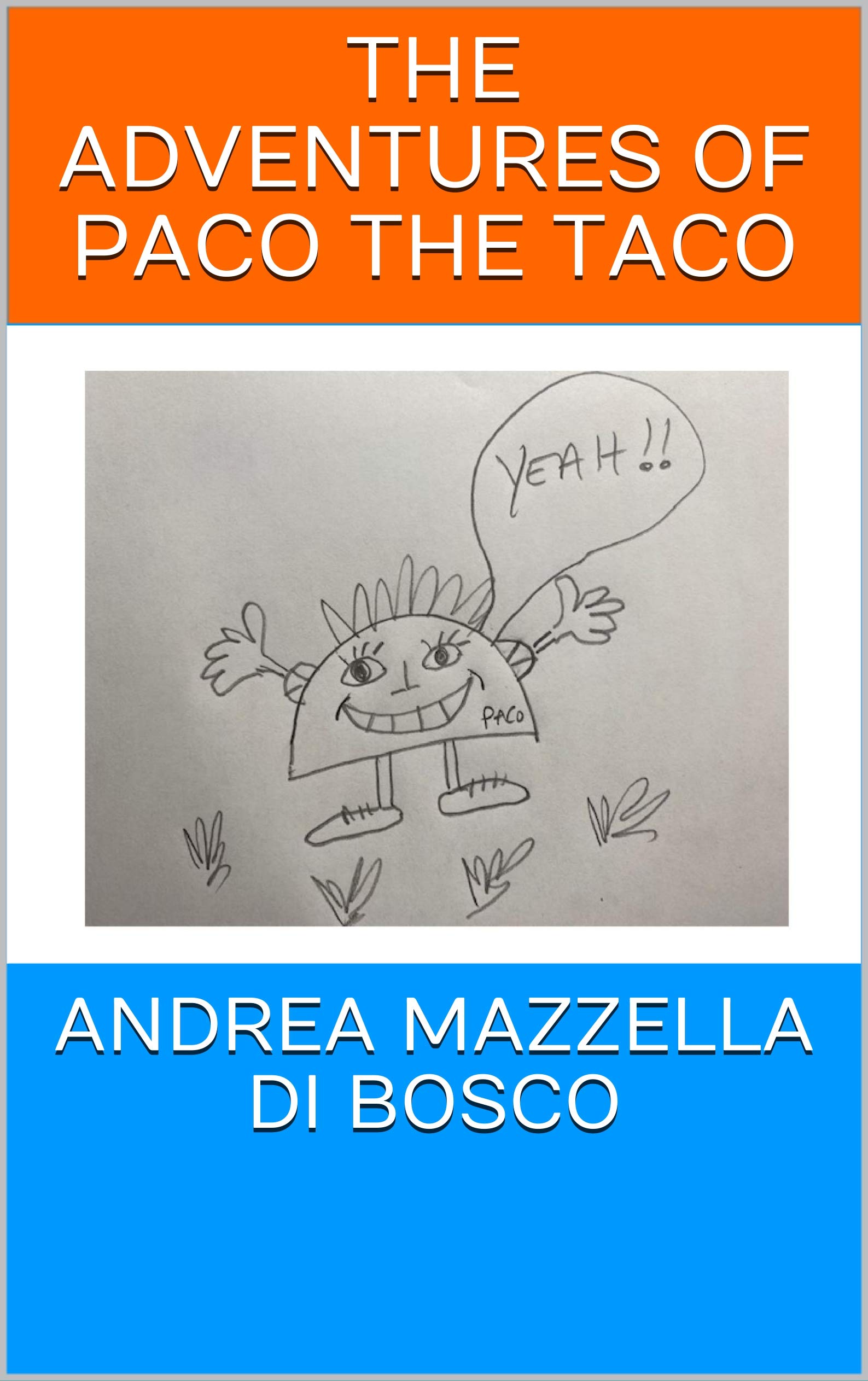The Adventures of Paco the Taco by Andrea Mazzella Di Bosco | Goodreads