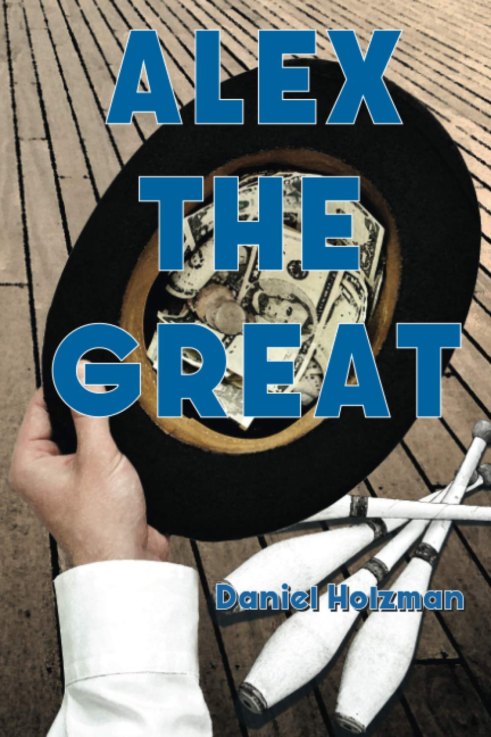 Alex The Great by Daniel Holzman | Goodreads