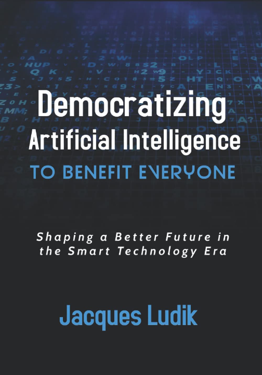 Democratizing Artificial Intelligence to Benefit Everyone: Shaping a ...