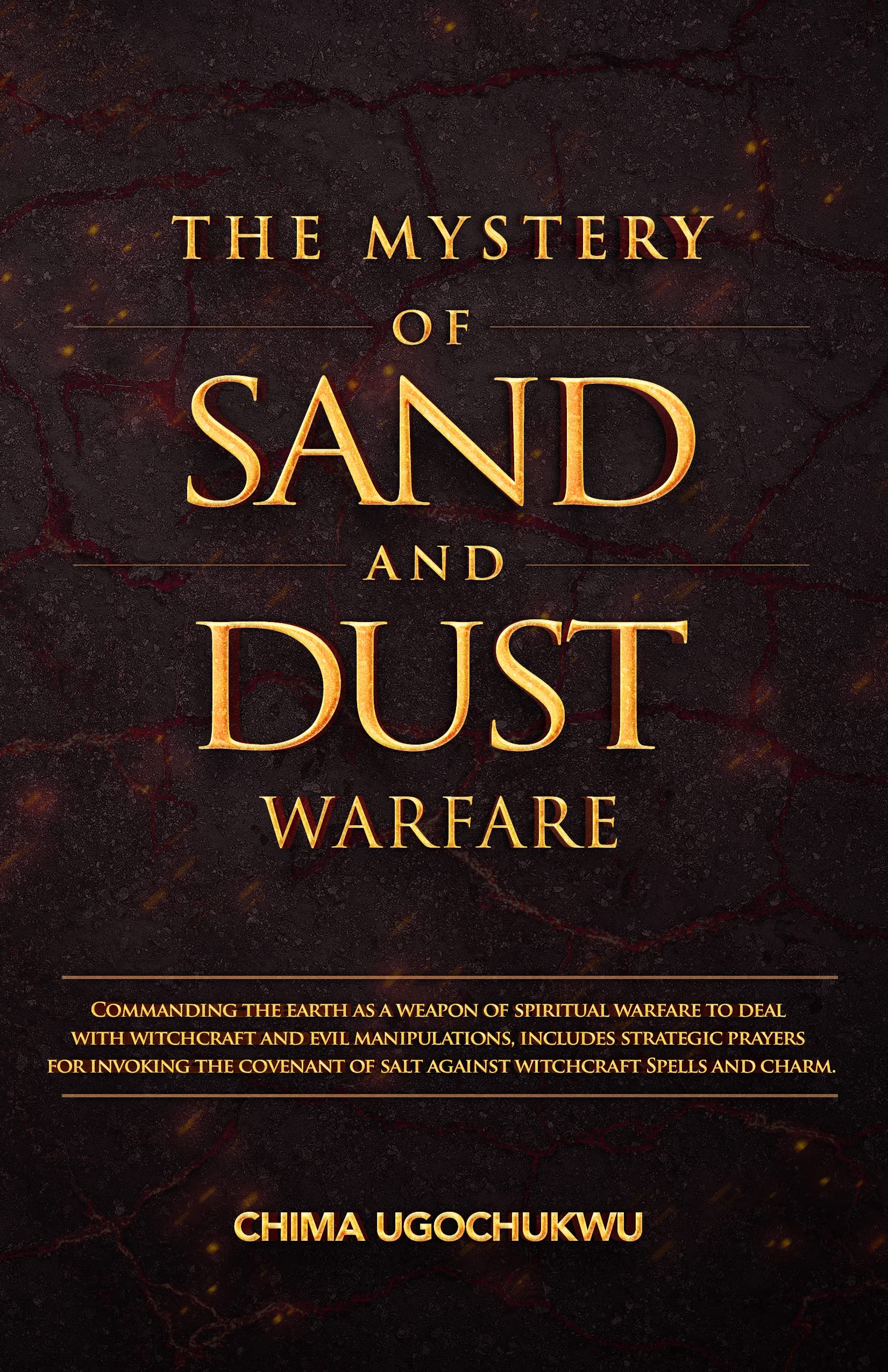 The Mystery Of Sand And Dust: Commanding the Earth as a Spiritual ...