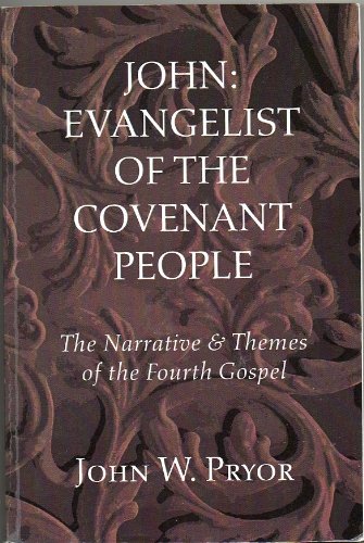 John: Evangelist of the Covenant People by John W. Pryor | Goodreads