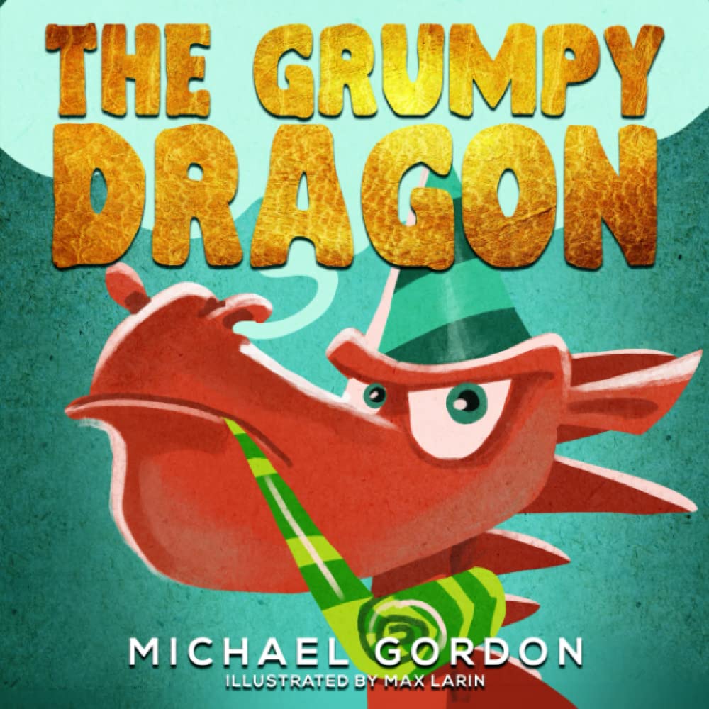 The Grumpy Dragon: (Kids Books about Anger Managent, Emmotions ...