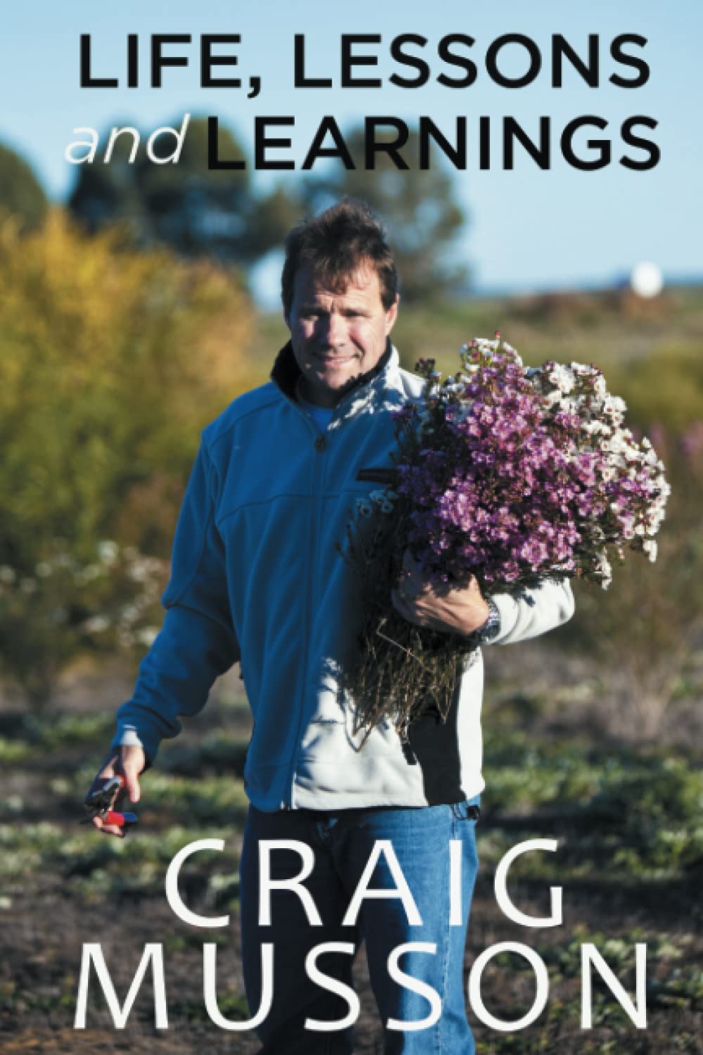 Life, Lessons and Learnings. by Mr Craig Musson | Goodreads