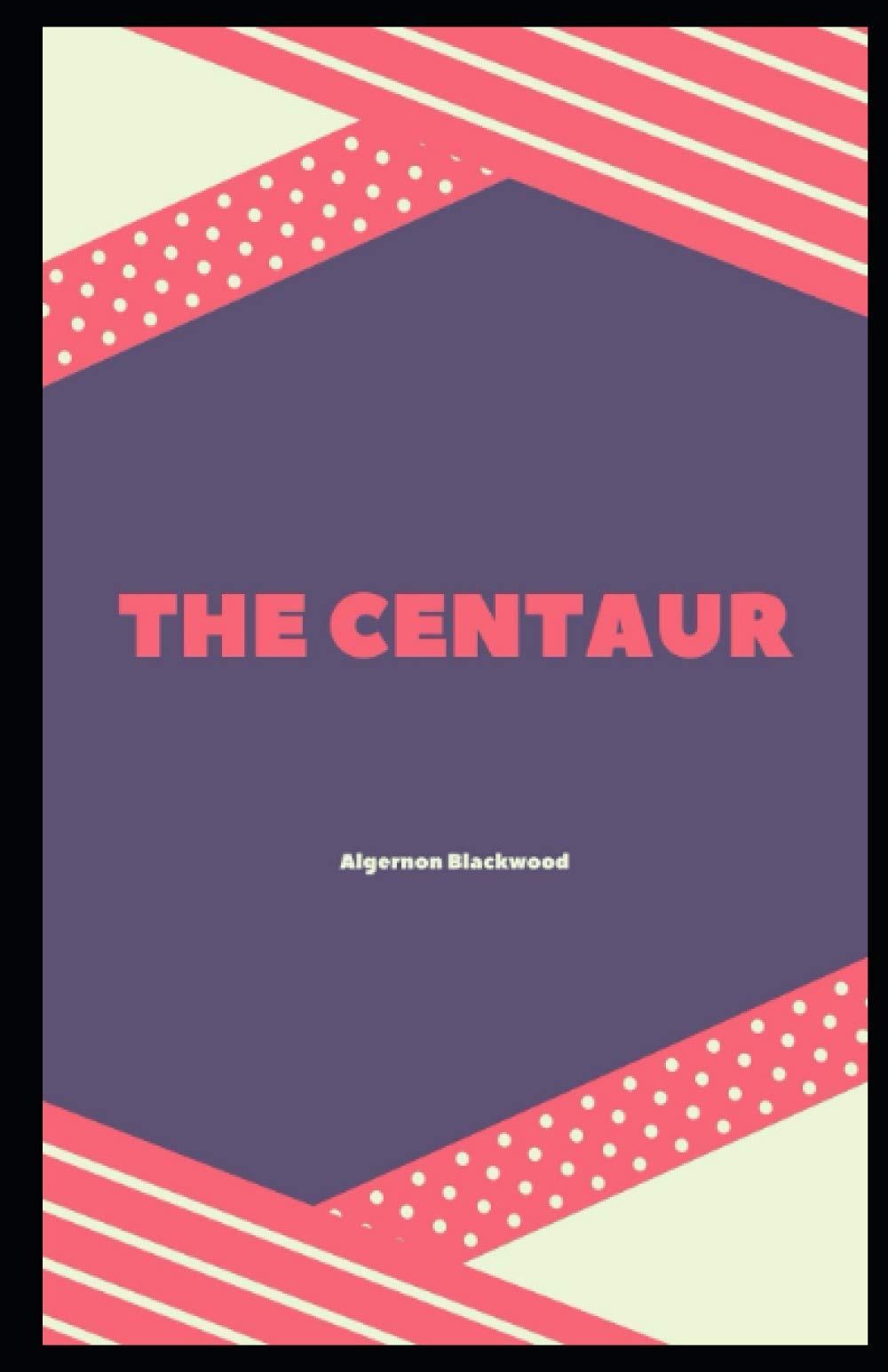 The Centaur illustrated by Algernon Blackwood | Goodreads