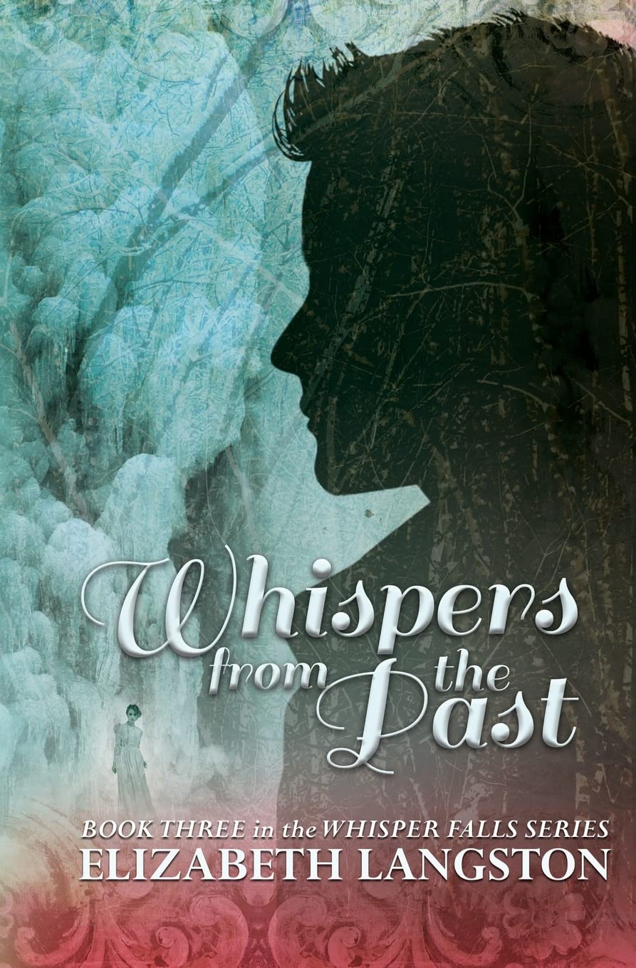 Whispers from the Past (Whisper Falls) by Elizabeth Langston | Goodreads
