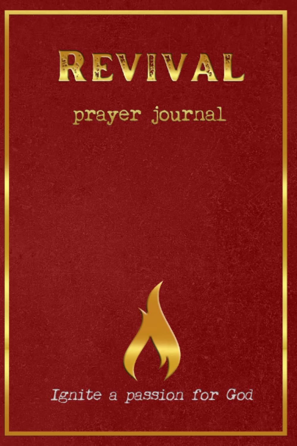 Revival Prayer Journal: Ignite a passion for God! by Christian Classics ...