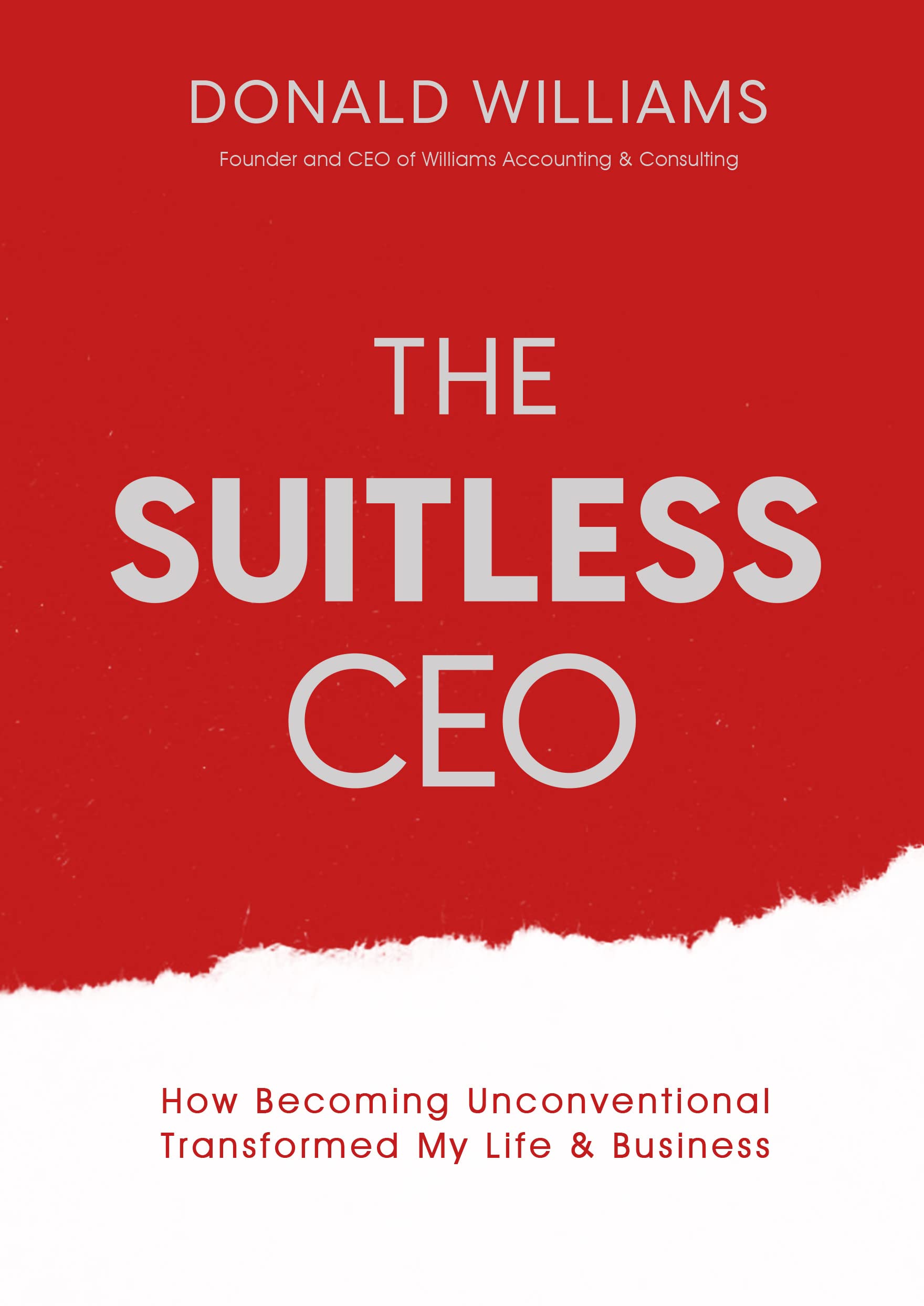 The Suitless CEO: How Becoming Unconventional Transformed My Life ...