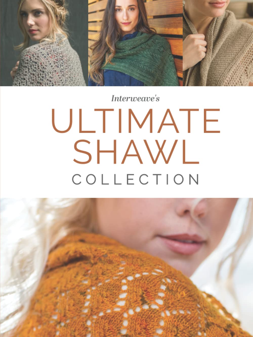 Interweave's Ultimate Shawl Collection: 30 Knitting Patterns for Gorgeous Shawls, Wraps, Stoles ...
