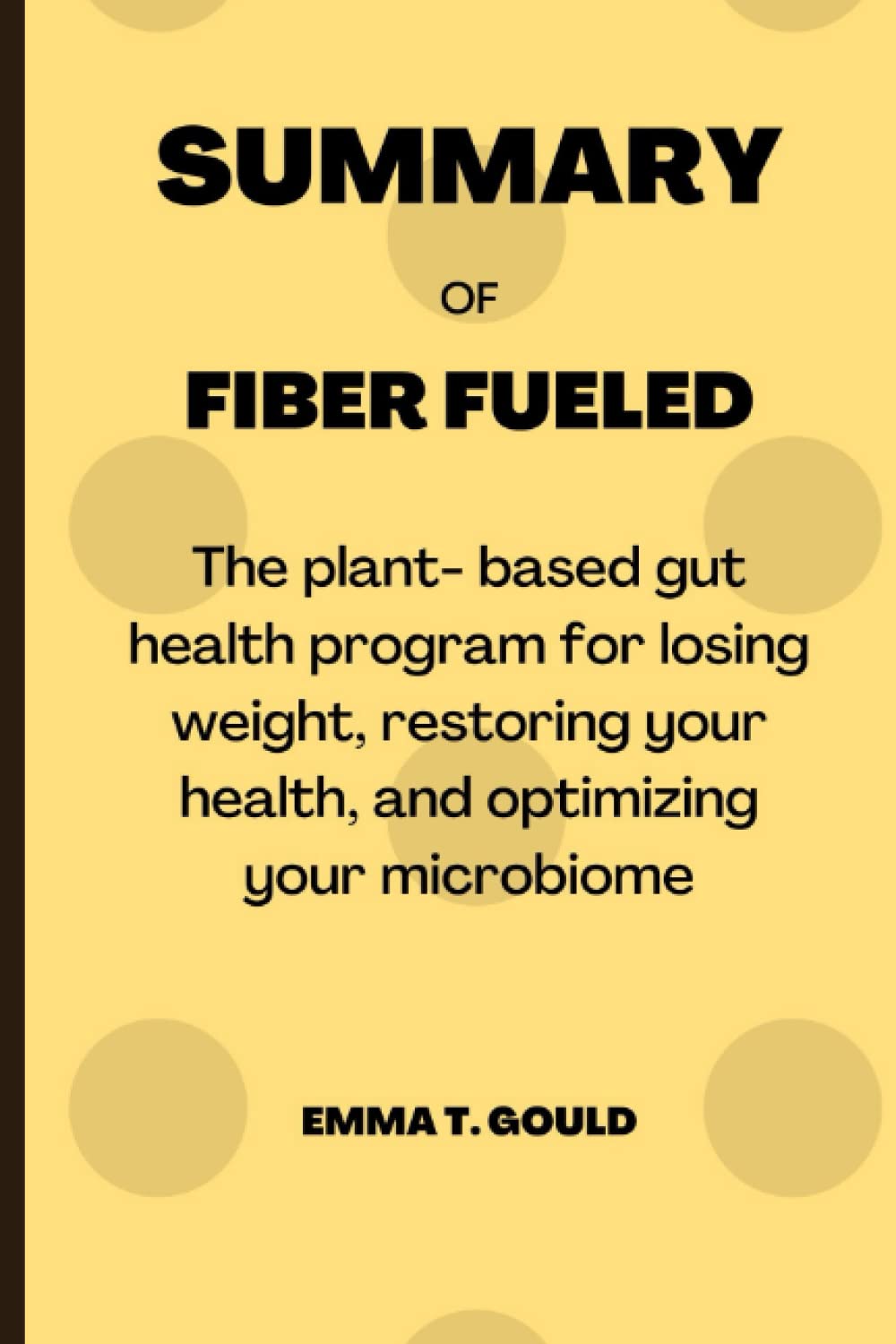 Summary of Fiber fueled: The plant-based gut health program for losing ...