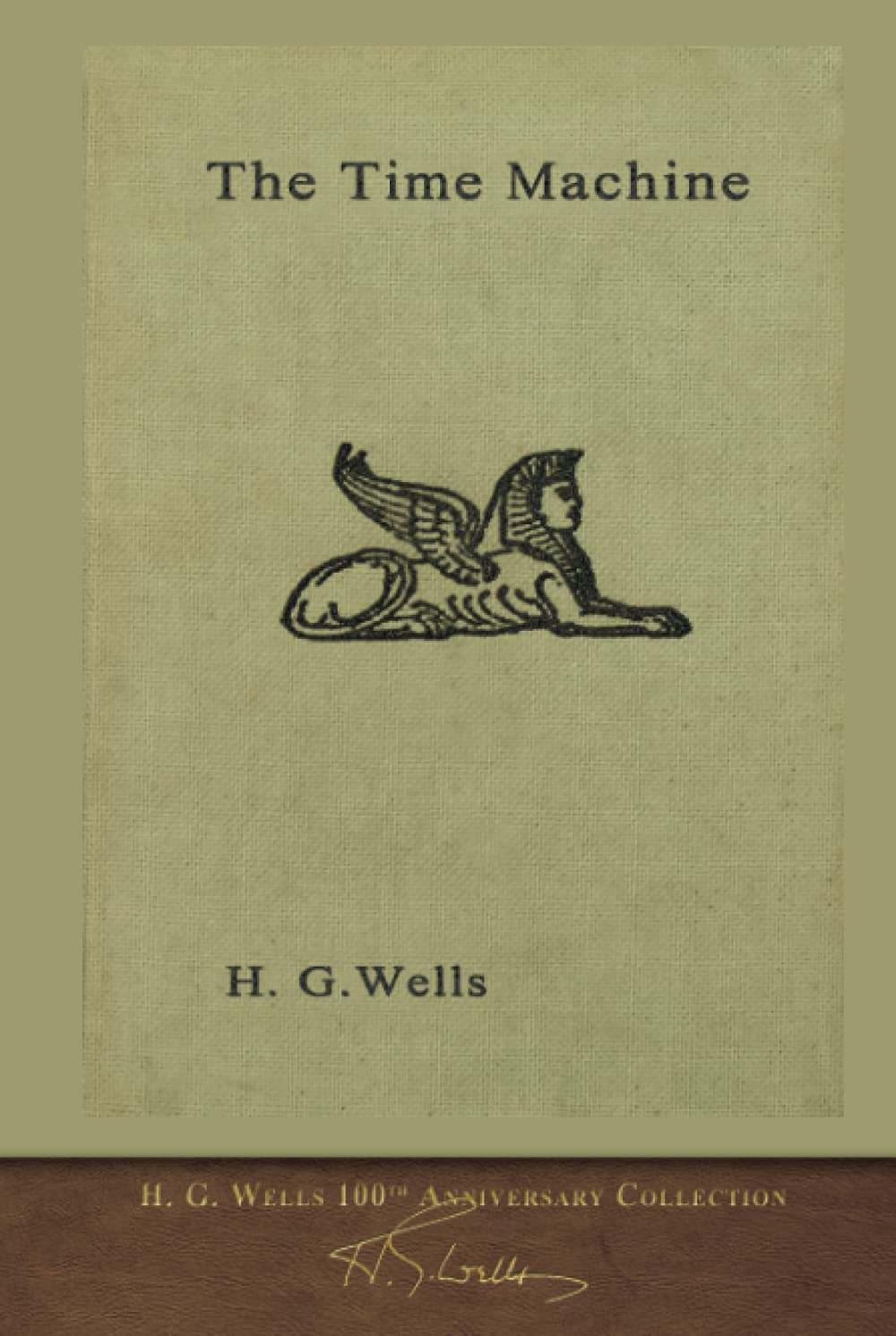 The Time Machine: 100th Anniversary Collection by H.G. Wells | Goodreads
