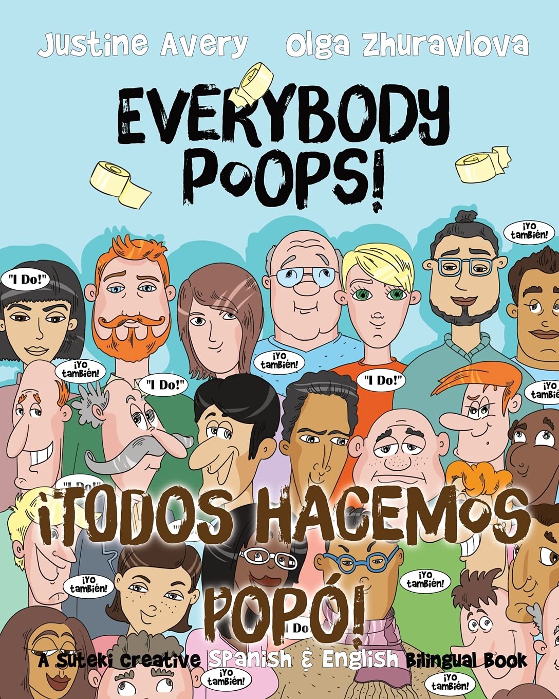 Everybody Poops! / ¡Todos hacemos popó!: A Suteki Creative Spanish ...