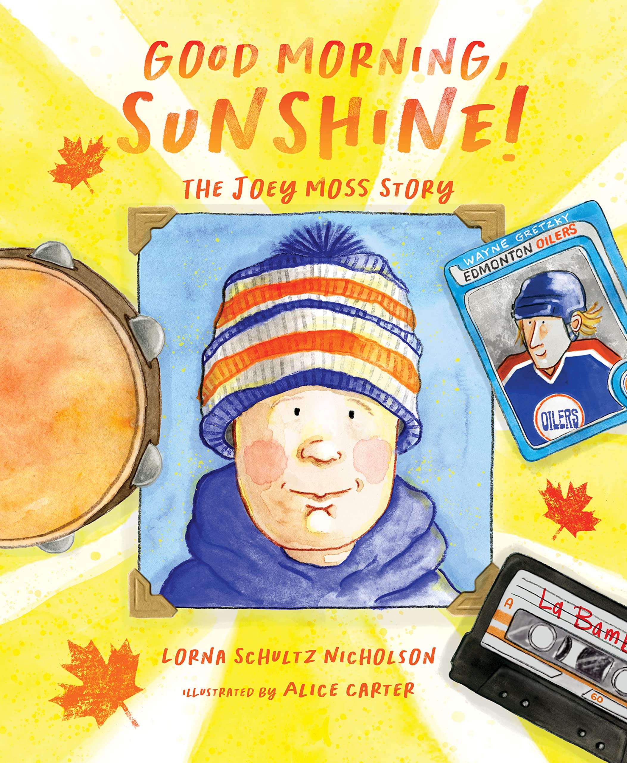Good Morning, Sunshine!: The Joey Moss Story by Lorna Schultz Nicholson ...