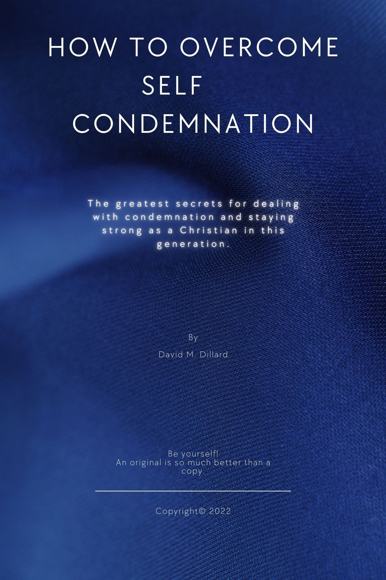 How To Overcome Self Condemnation: The greatest secrets for dealing ...