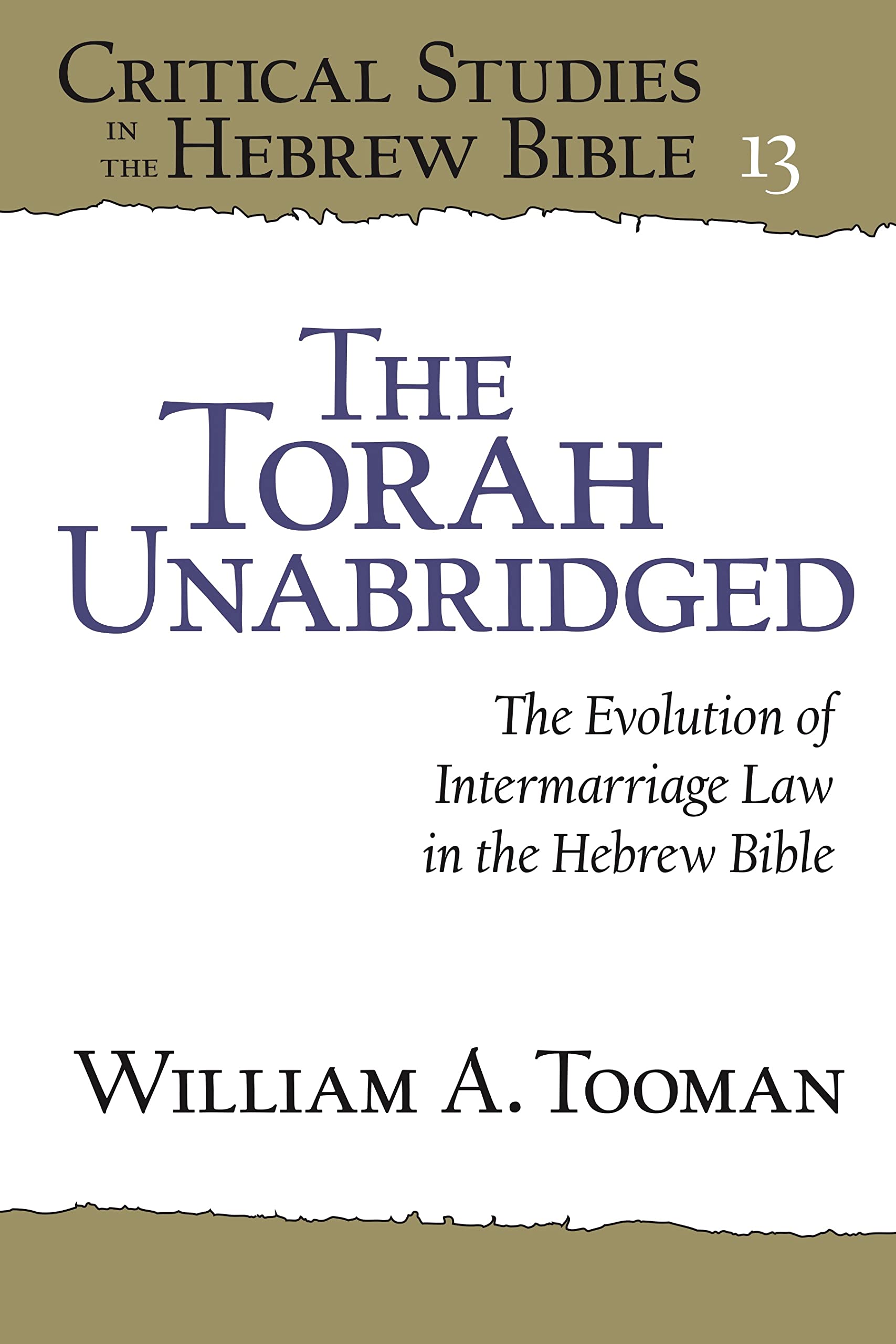 The Torah Unabridged: The Evolution of Intermarriage Law in the Hebrew ...