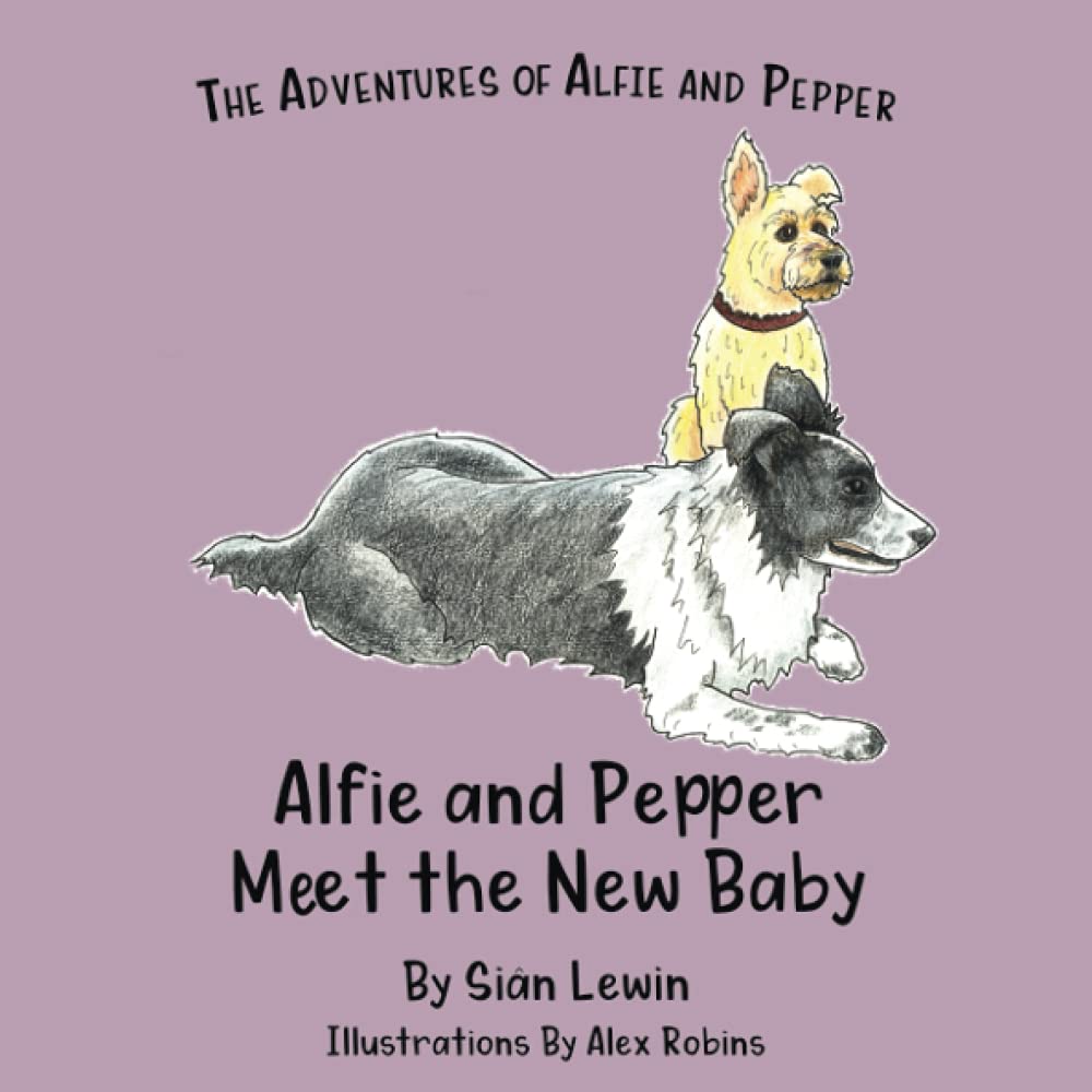 Alfie and Pepper Meet the New Baby by Siân Lewin | Goodreads