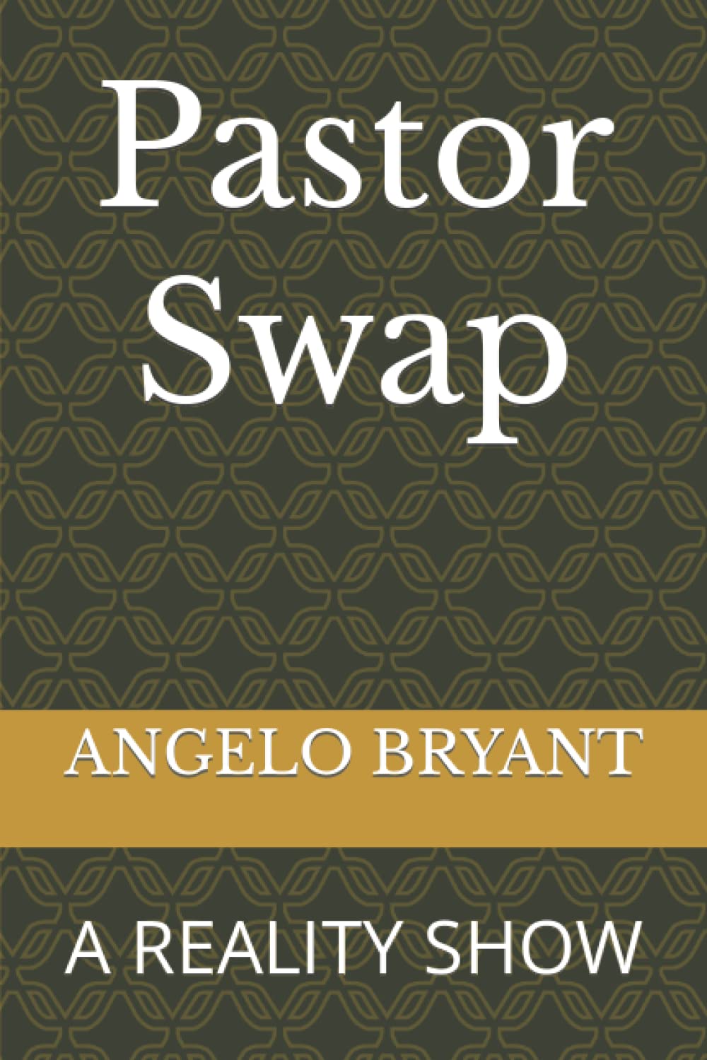 Pastor Swap: A REALITY SHOW by Angelo Bryant | Goodreads