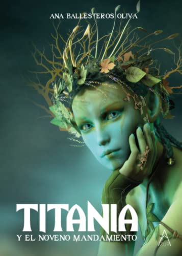 Titania y el noveno mandamiento by Ana Ballesteros Oliva | Goodreads